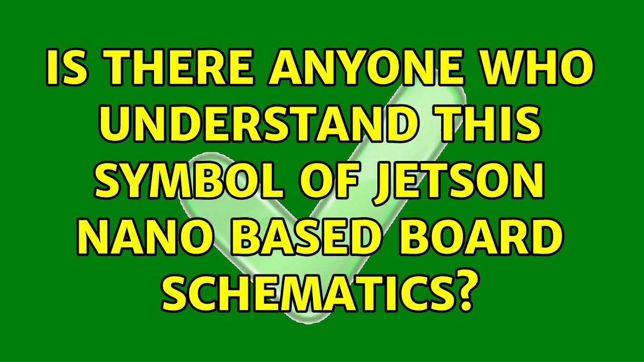 Is there anyone who understand this symbol of Jetson nano based board ...