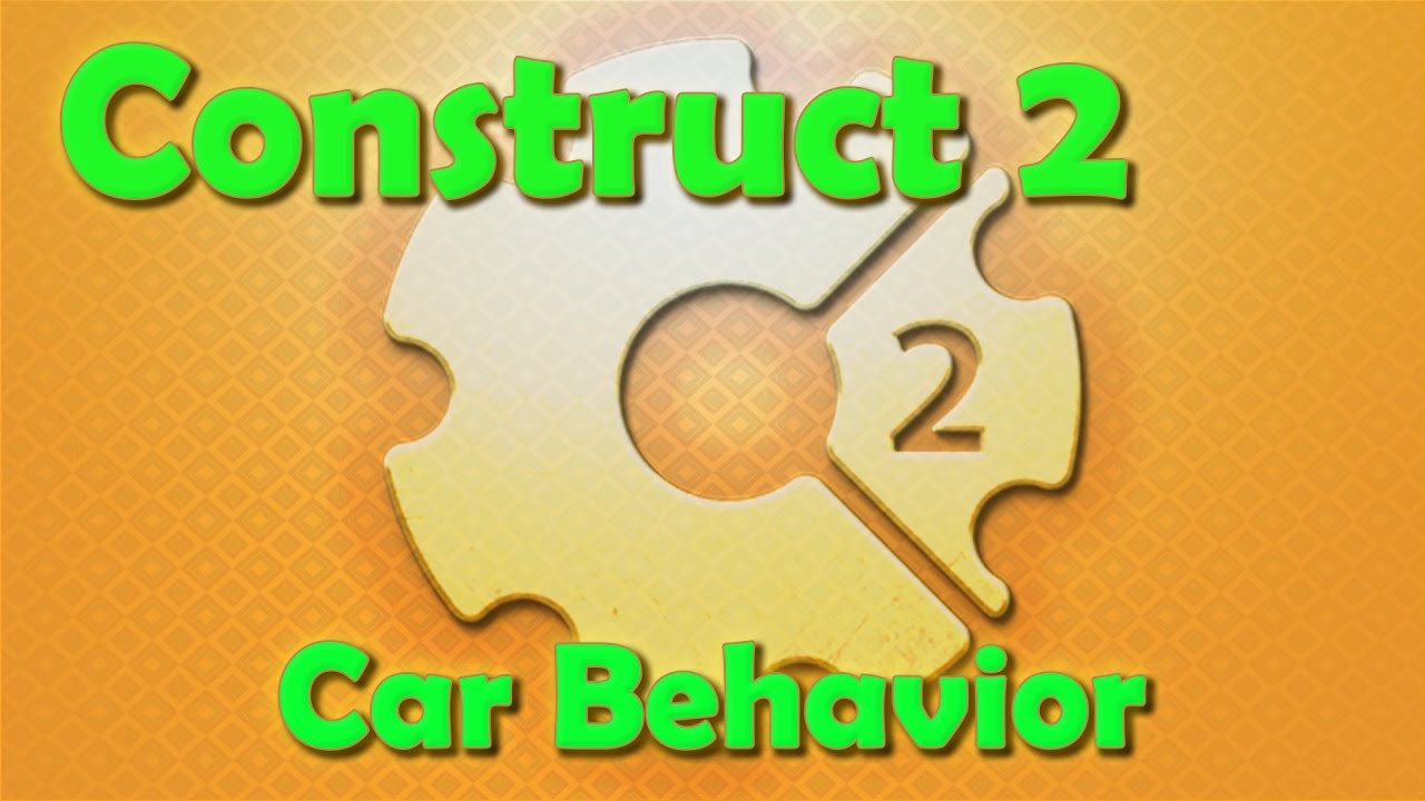 Construct 2 Tutorial - The Car Behavior - YouTube