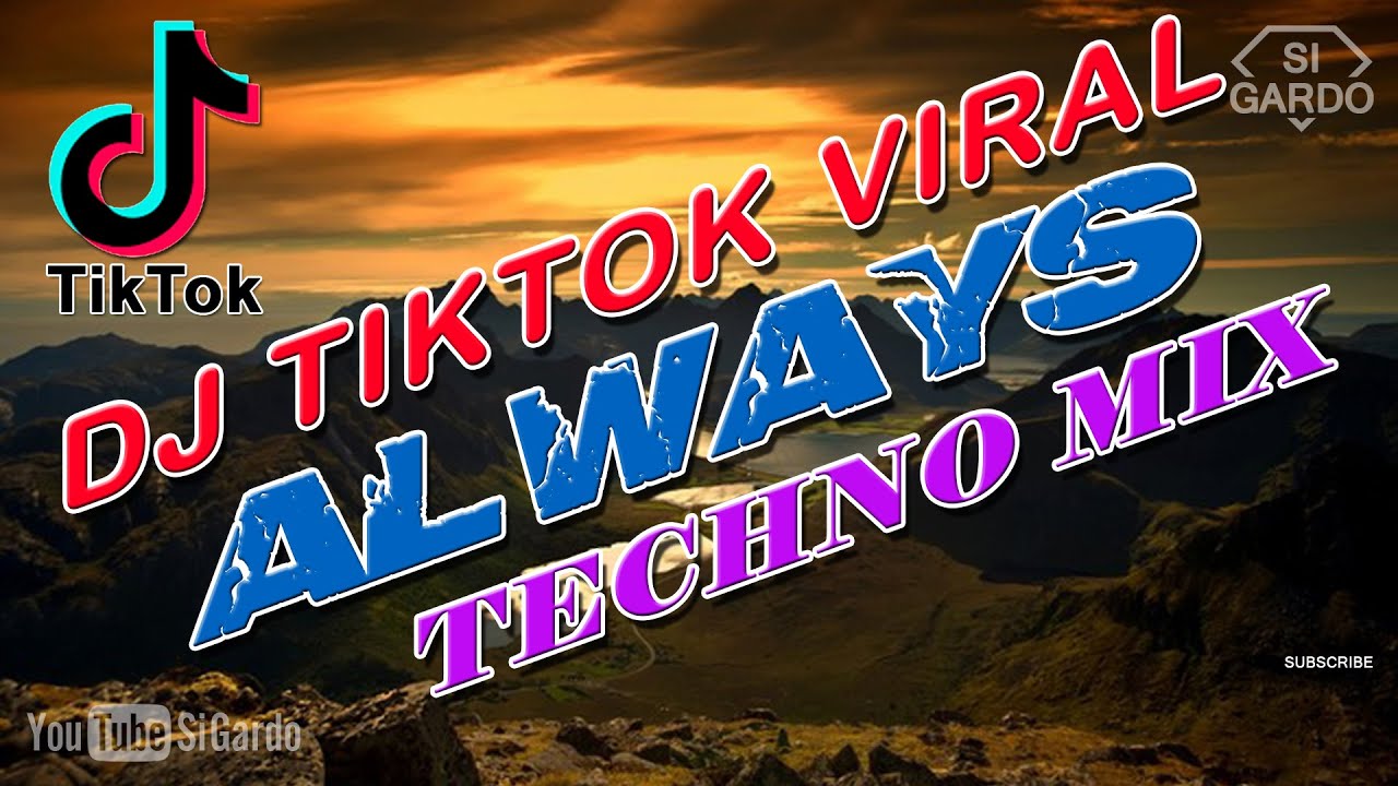 Dj Tiktok Viral Always Techno Remix 2021 (Remix Dj Full Bass) - YouTube ...