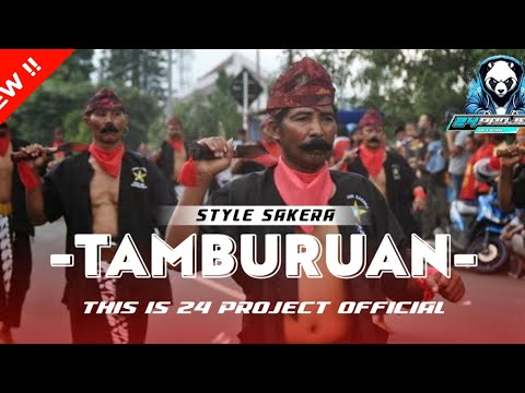 DJ TAMBURUAN - TAPORKELLAP STYLE SAKERA BY 24 PROJECT