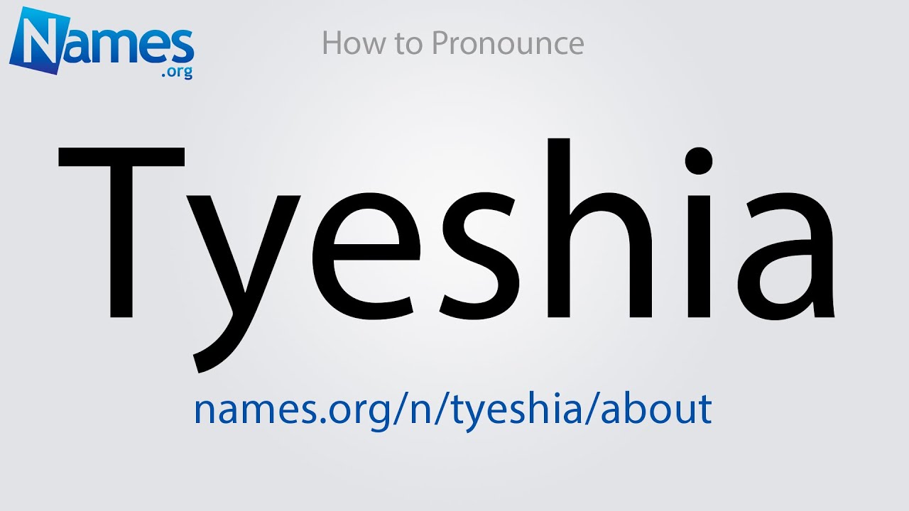 How to Pronounce Tyeshia - YouTube