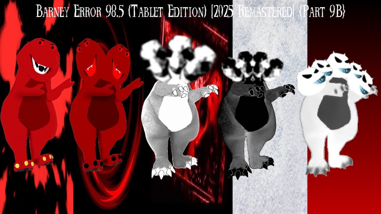 Barney Error 98.5 (Tablet Edition) [2025 Remastered] {Part 9B} - YouTube