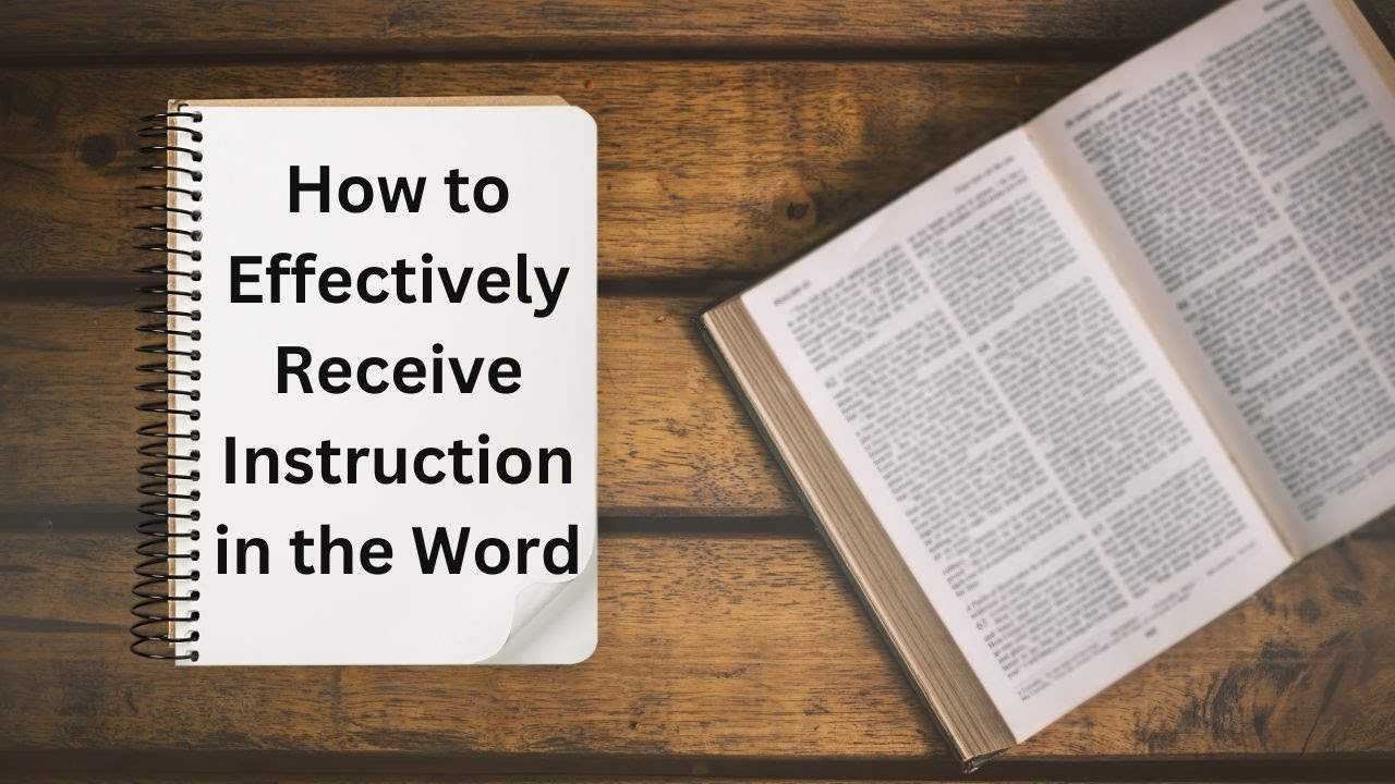 How to Effectively Receive Instruction in the Word, Matthew 13:51-58 ...