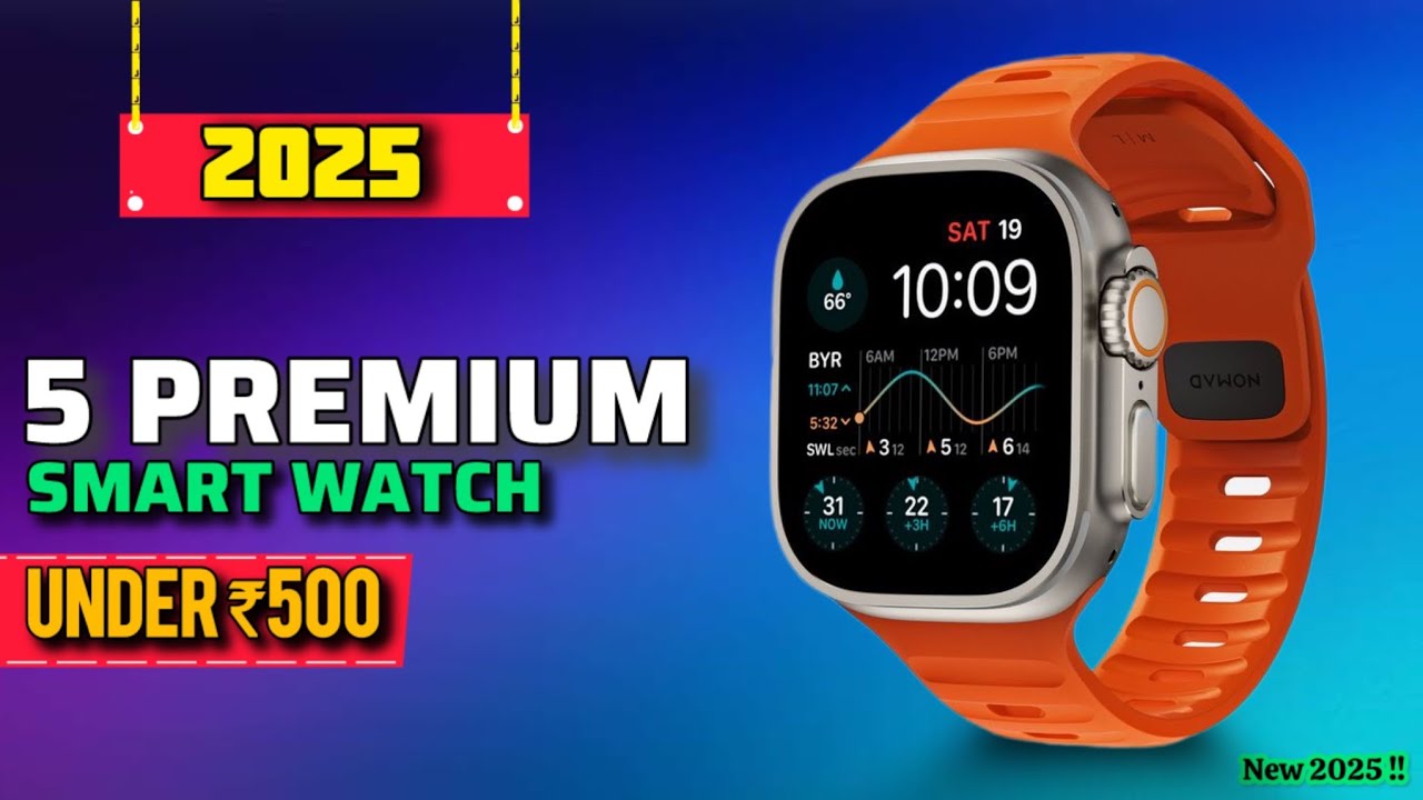 Top 5 Premium Smart Watch Under ₹500 | 5 Best Smart Watch For Men’s ...