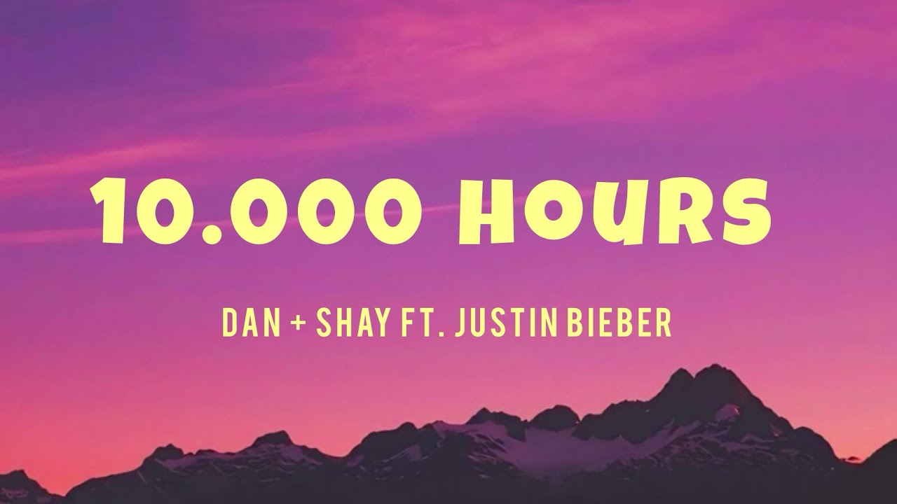 Justin Bieber Ft. Dan + Shay - 10.000 Hours ( Lyrics Song ) - YouTube