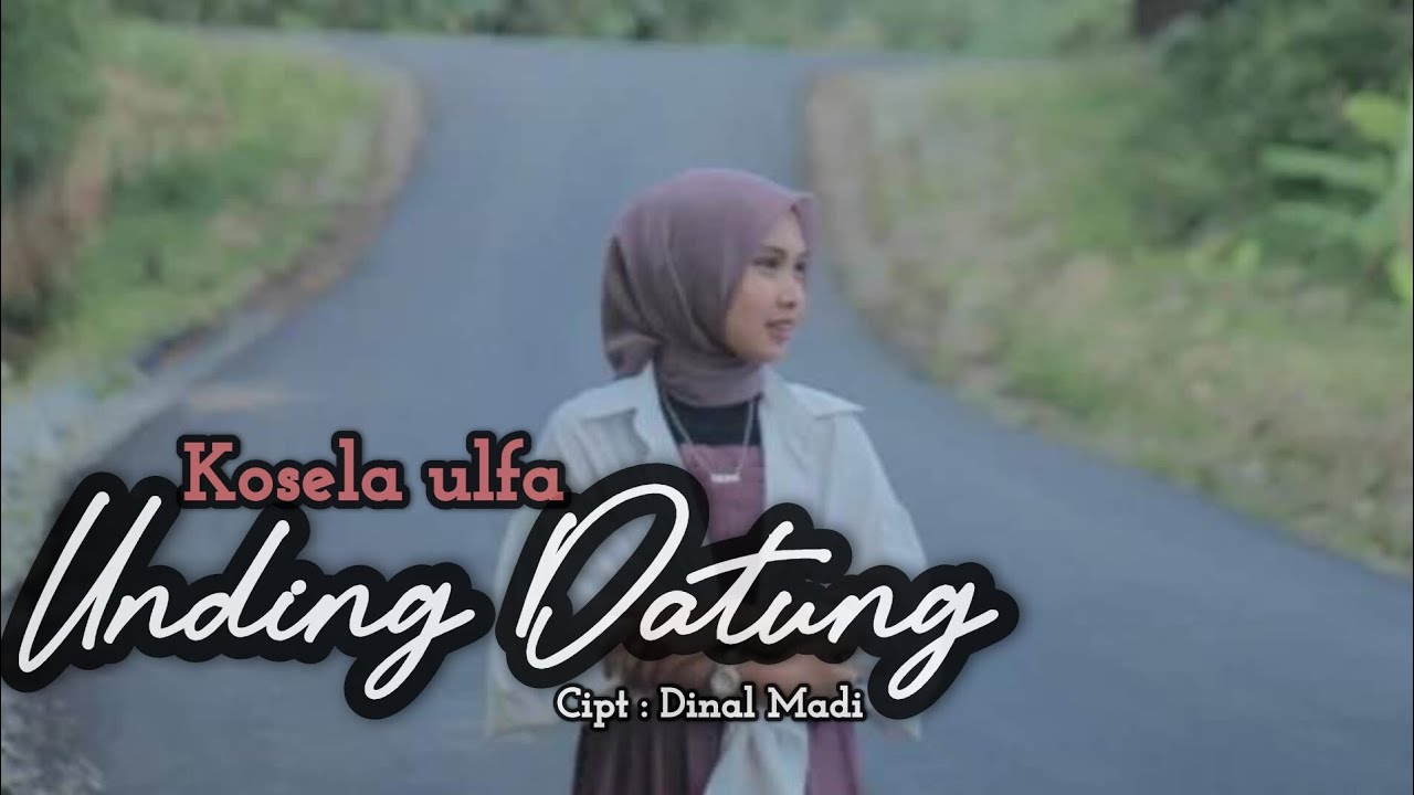UNDING DATUNG II Cover KOSELA ULFA II Cipt : Dinal Madi II LAGU DAERAH KERINCI - YouTube