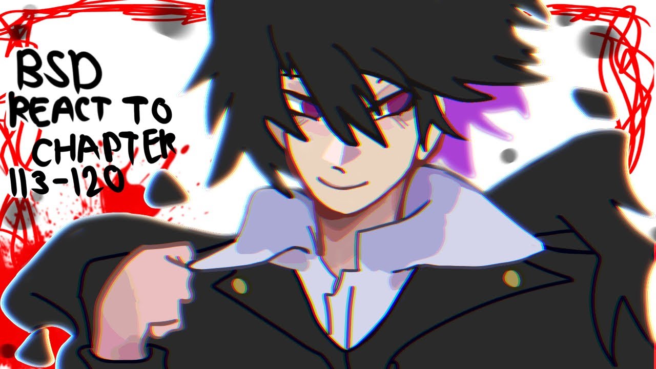 BSD REACTS TO CHAPTER 113-120 | PART ONE | FYODOR DOSTOYEVSKY BSD MANGA ...