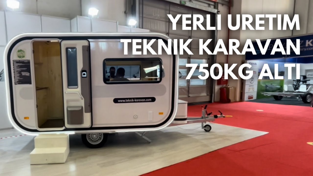 TEKNİK KARAVAN - YERLİ ÜRETİM - İSTANBUL KARAVAN FUARI - YouTube