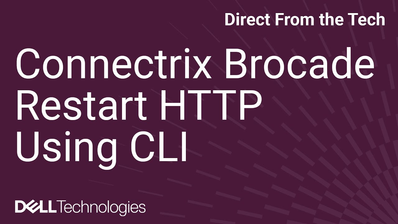 How to Restart HTTP on Brocade Fibre Channel Switches | Connectrix B ...