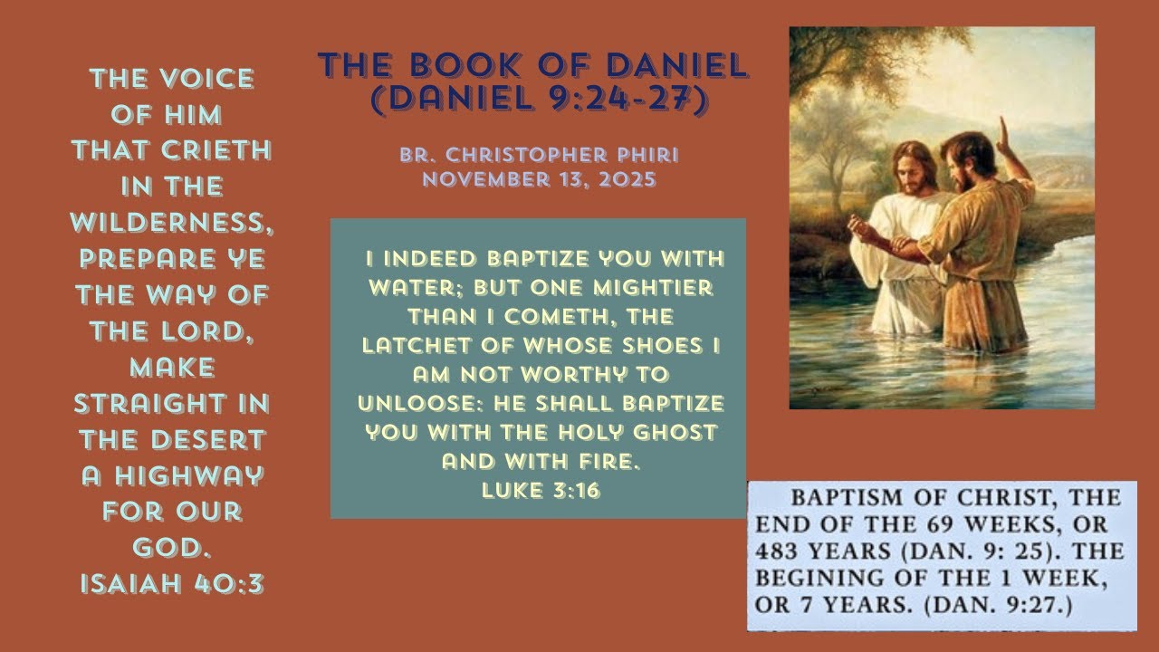 2025.11.13 The Book of Daniel (Dan 9 vs 24-27) - Br. Christopher Phiri ...