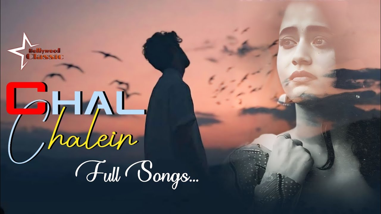 Chal Chalen Full Songs Hindi Release @HollywoodClassic-d3s Alone Mashup - YouTube