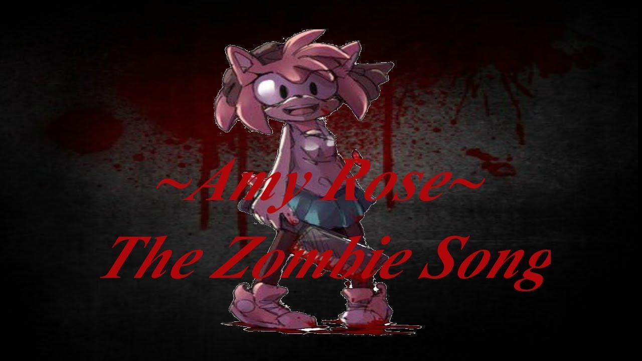 ~Amy Rose~ The Zombie Song (Leer descripción) - YouTube
