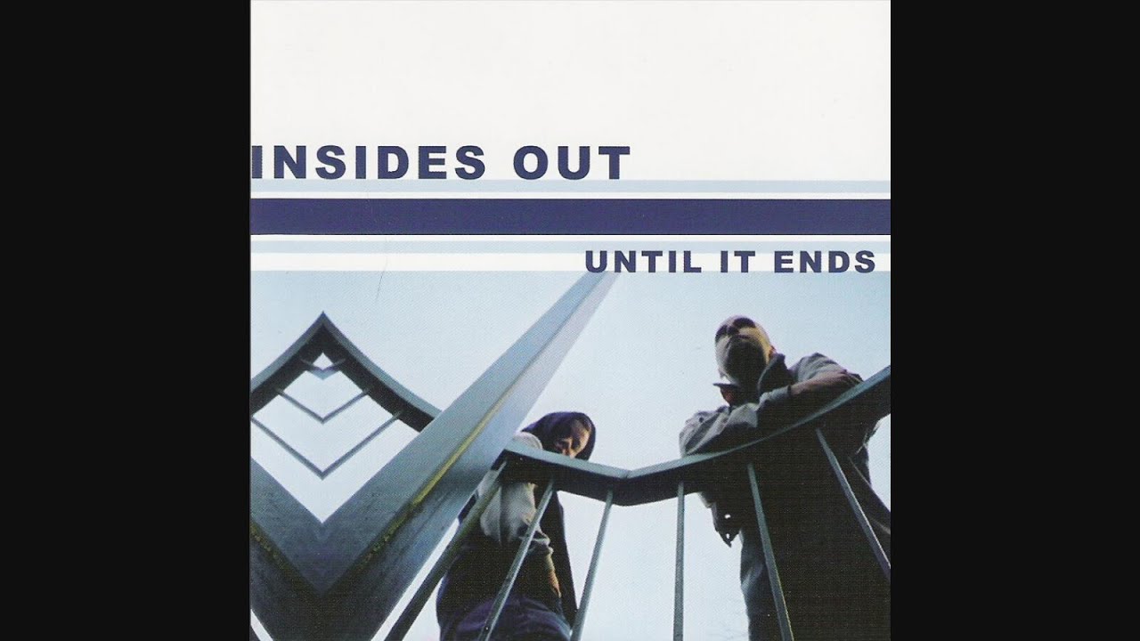 Insides Out – Until It Ends [2002] - YouTube
