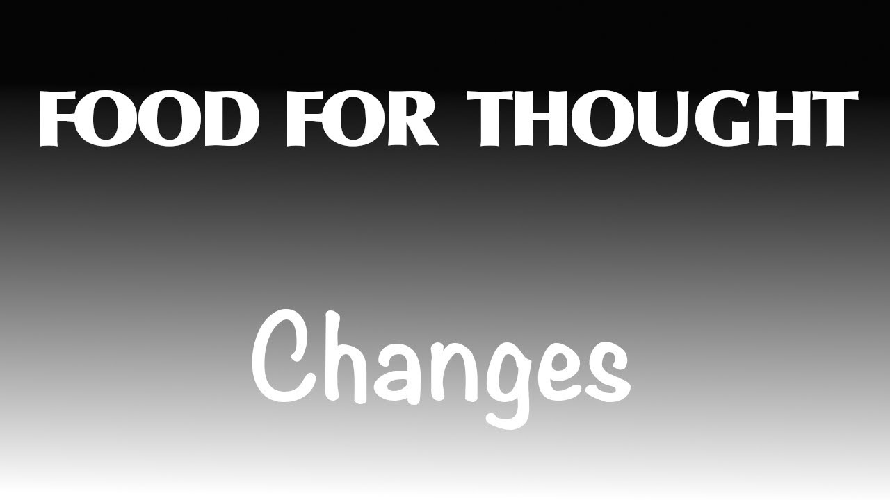 HOW HAVE YOU CHANGED? - YouTube