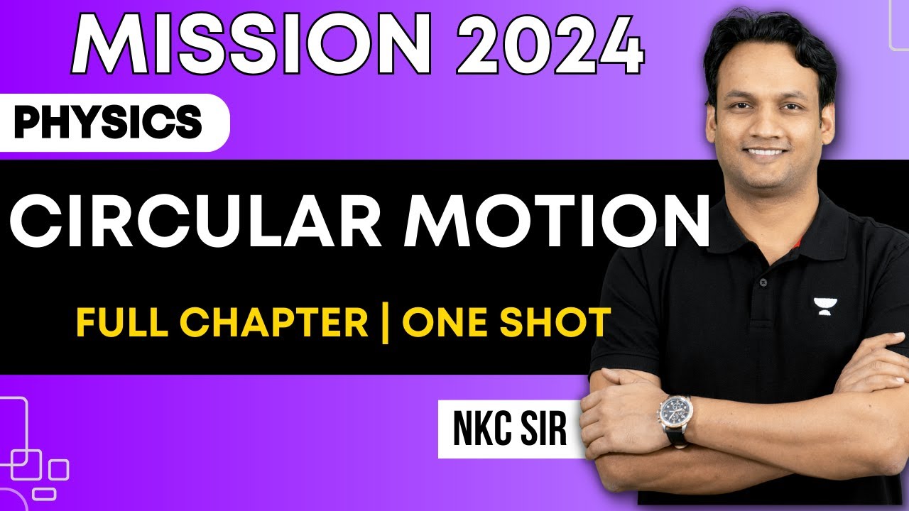 🔥Mission 2024🔥| Circular Motion in One Shot for JEE 2024 | NKC Sir ...