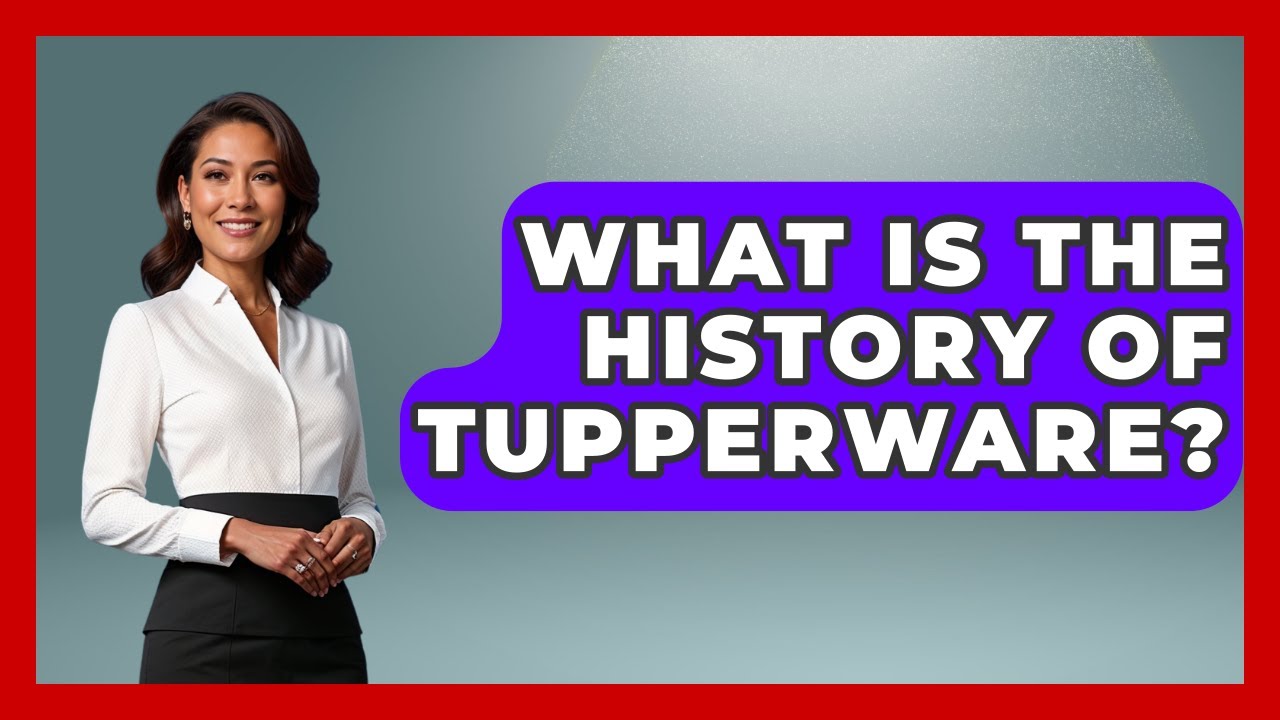 What Is The History Of Tupperware? - Im a 50s Baby - YouTube