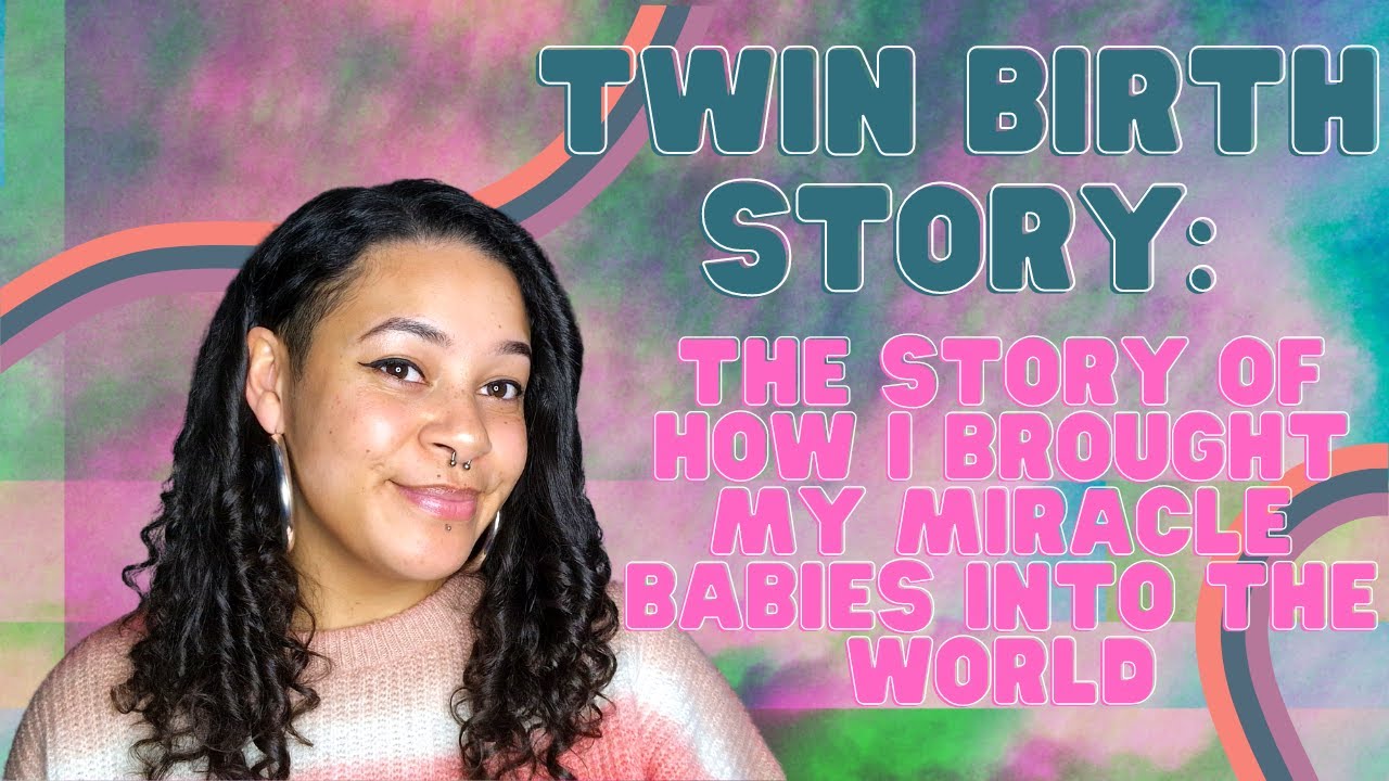 Twin Birth Story | The Story Of How I Brought My Miracle Babies Into ...