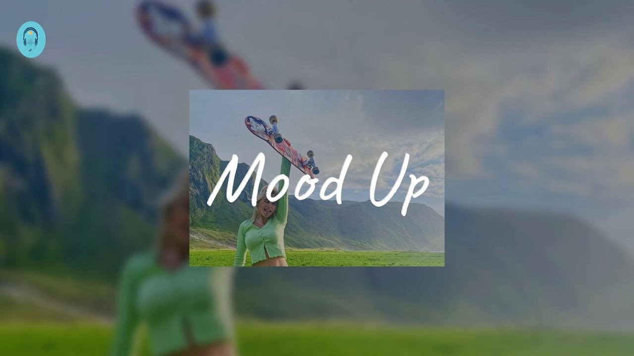 Mood Up - Great songs that make you sing out loud every time you play ...