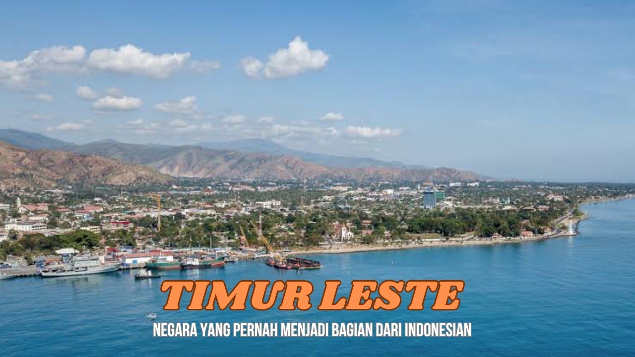 Timur Leste: Sejarah dan Fakta Negara yang Pernah Menjadi Bagian ...