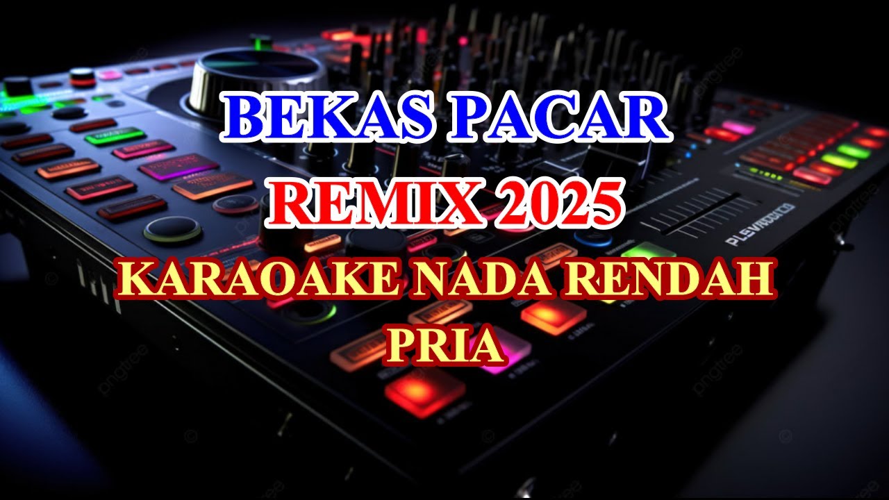 Bekas Pacar Remix 2025 Karaoke Lirik Nada Rendah Pria Hamdan Att - YouTube