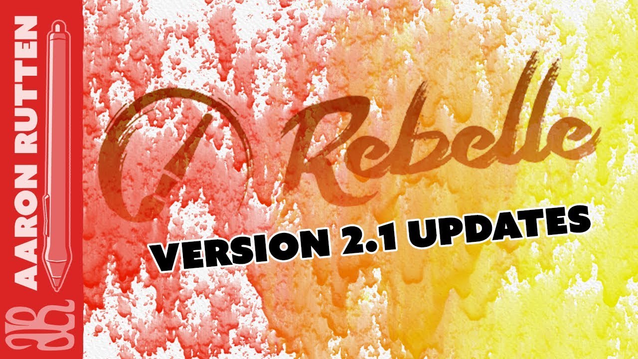 Rebelle 2.1 - UPDATES & New Features - YouTube