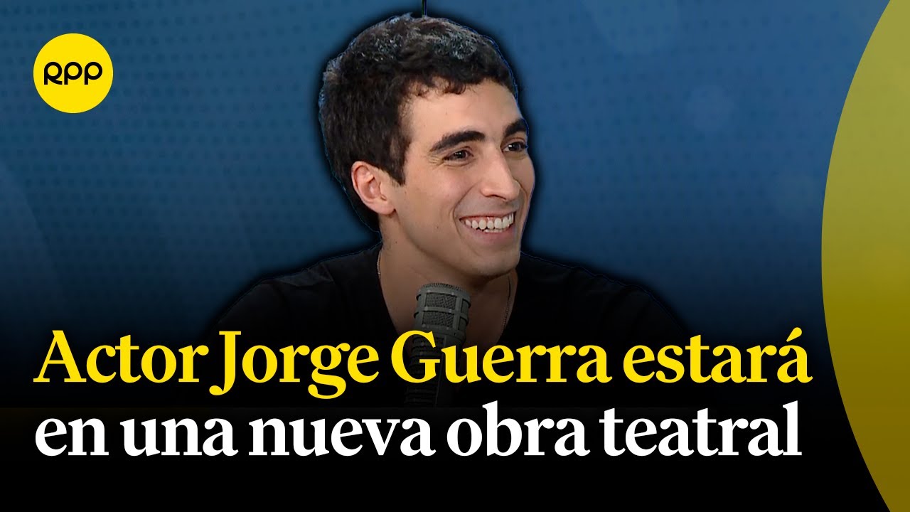 Actor Jorge Guerra anuncia participación en la obra teatral "Boys" - YouTube