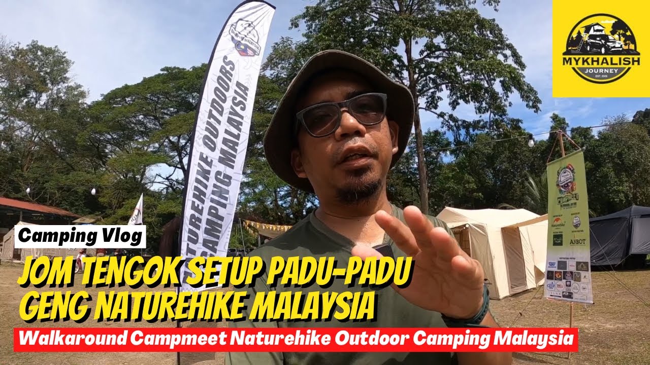 JOM TENGOK SETUP PADU GENG NATUREHIKE | Walkaround Campmeet Naturehike ...