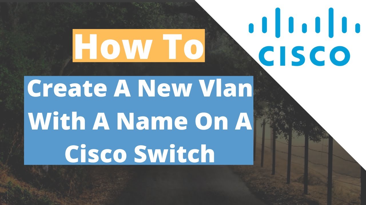 How to create a new vlan with a name on a switch (Cisco) - YouTube