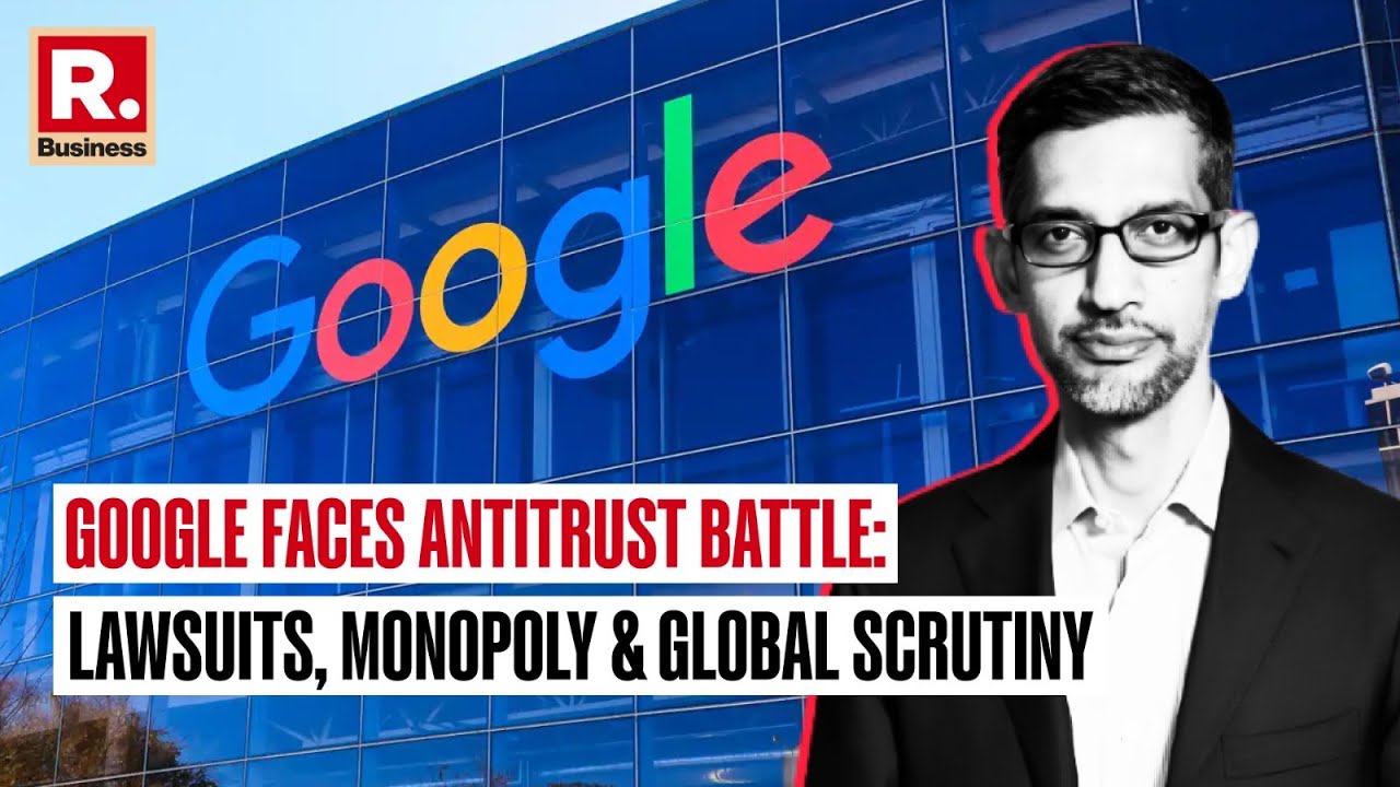Google Faces Global Antitrust Challenges: Lawsuits and Investigations ...