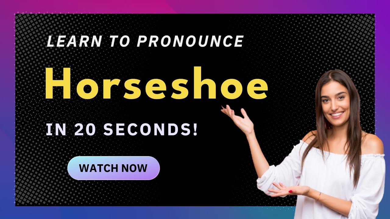 Learn How to Pronounce Horseshoe (Mexico/Mexican Pronunciation) with ...