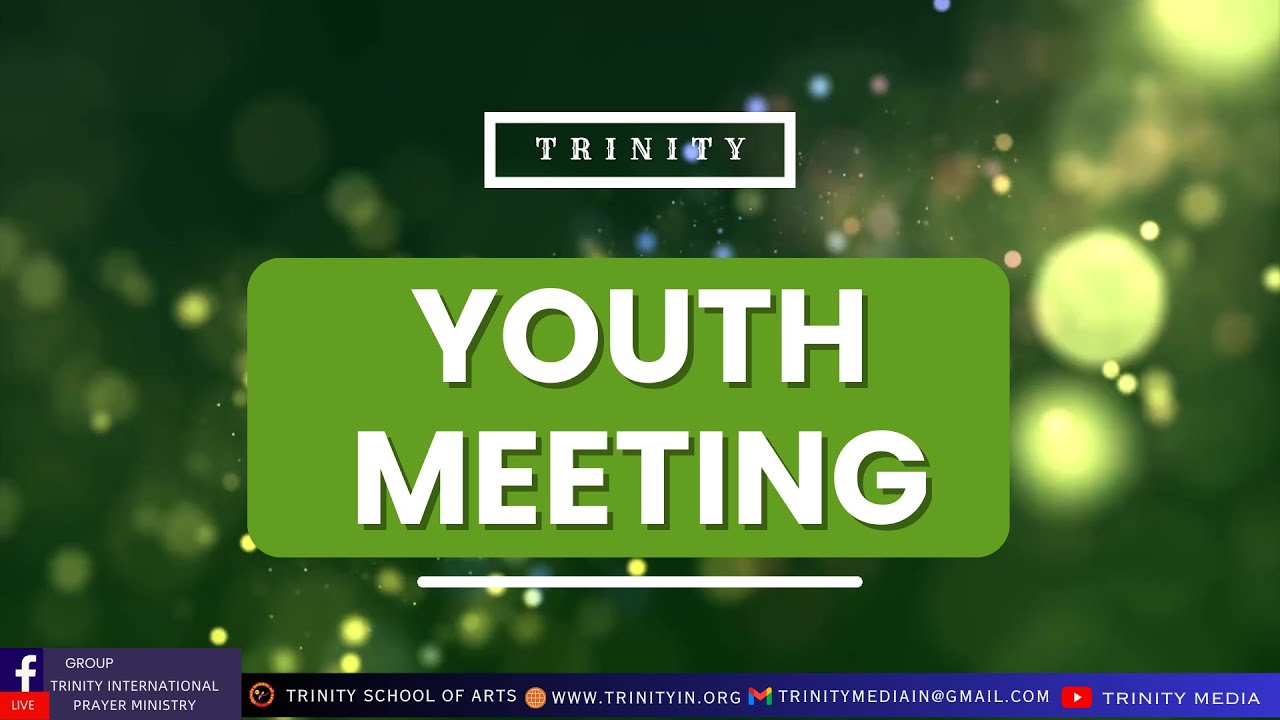 TRINITY YOUTH MEETING | Date :22/04/2024 - YouTube