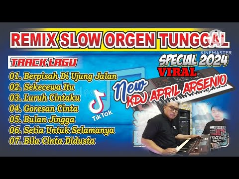 Remix slow orgen tunggal terbaru || lagu viral tiktok 2024 || @KDJAPRILARSENIO