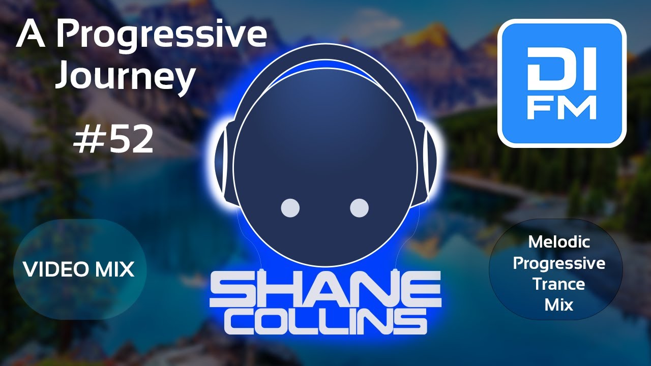 Shane Collins - A Progressive Journey episode 52 [Progressive Trance ...