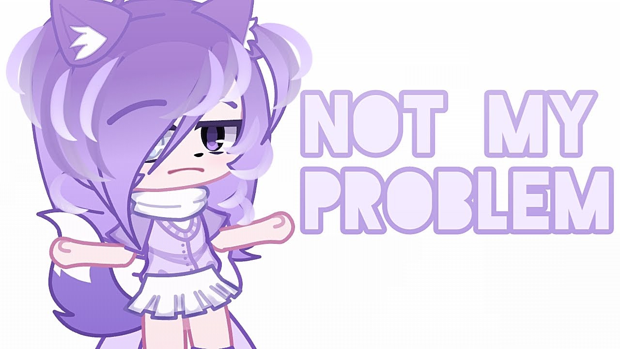 Not My Problem Trend Youtube