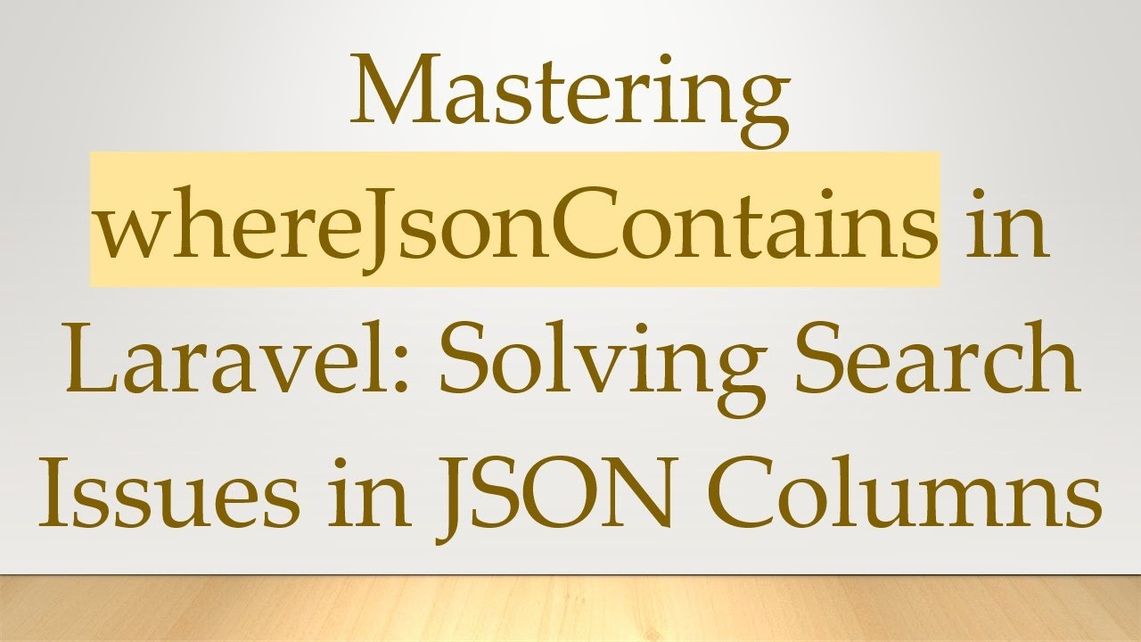 Mastering whereJsonContains in Laravel: Solving Search Issues in JSON Columns - YouTube