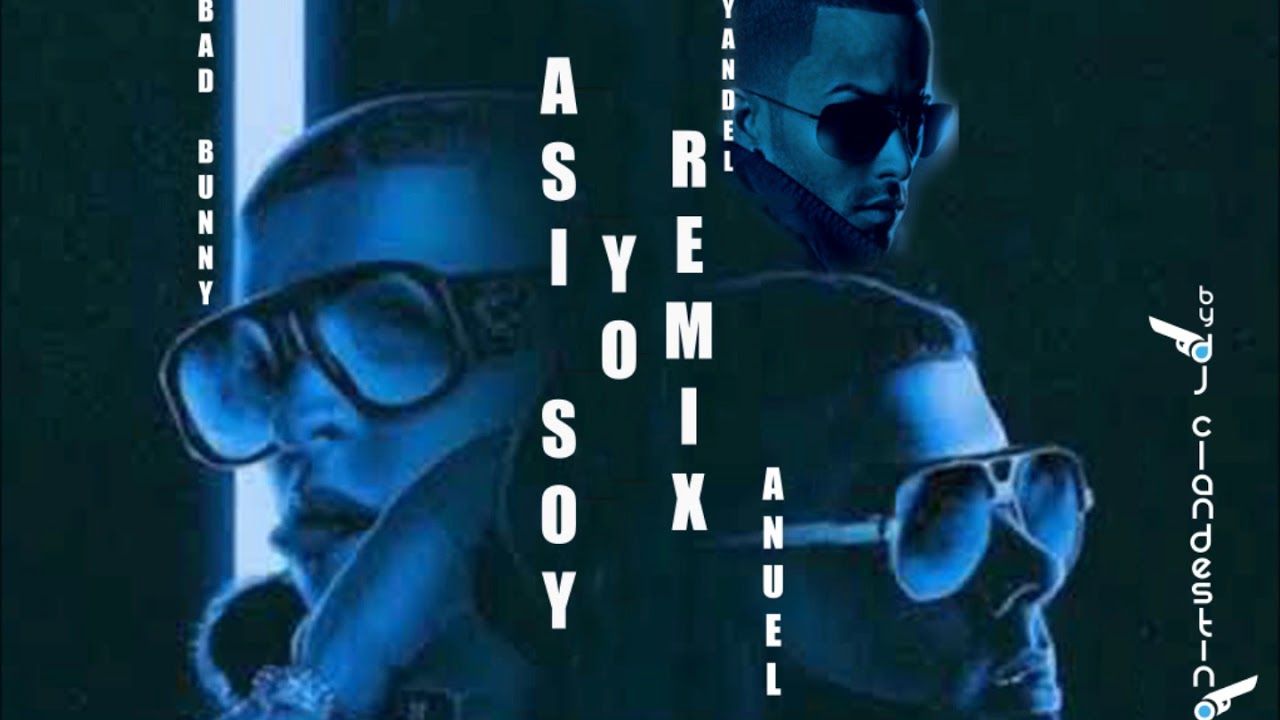 Asi soy yo remix - Anuel Ft. Bad Bunny Yandel - YouTube