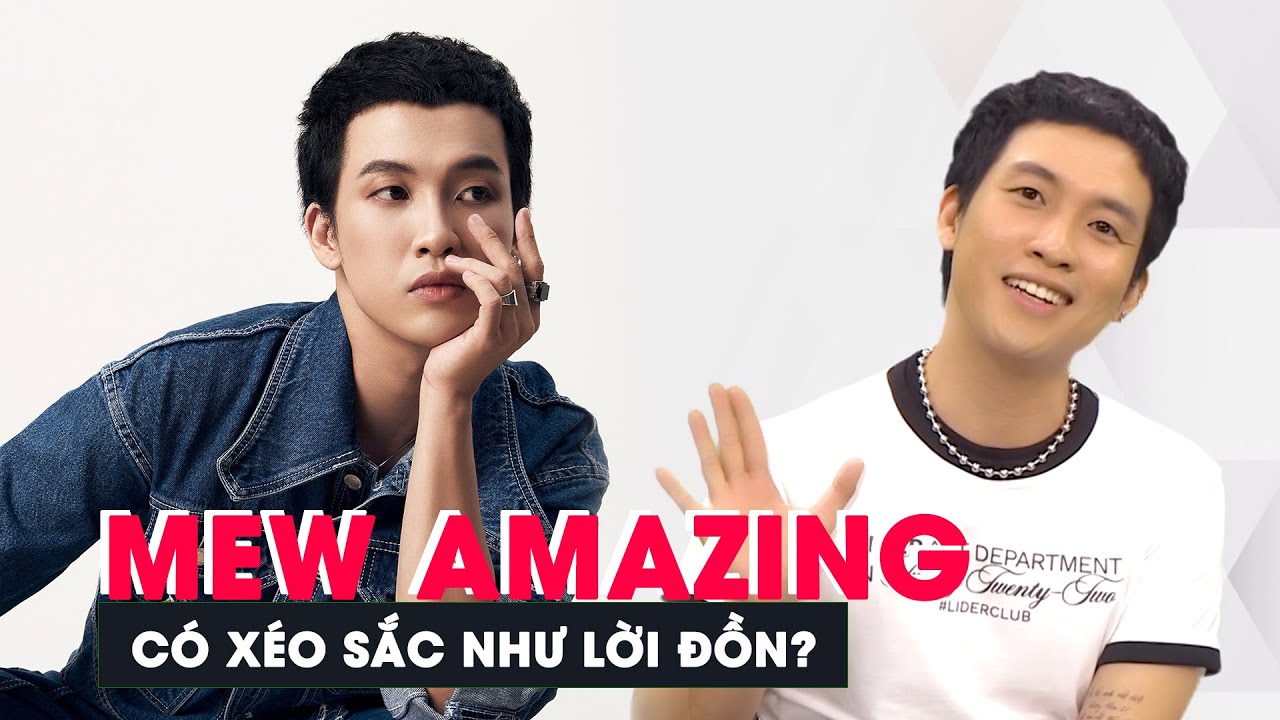 Bị nói quá xéo sắc, "phù thủy âm nhạc" Mew Amazing đáp trả: "Tôi không ...