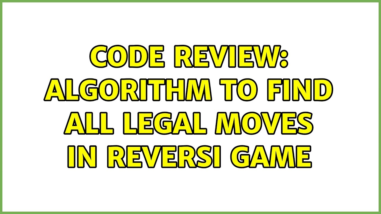 Code Review: Algorithm to find all legal moves in Reversi game (2 ...