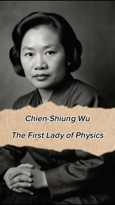 Chien-Shiung Wu: The First Lady of Physics #history #chienshiungwu # ...