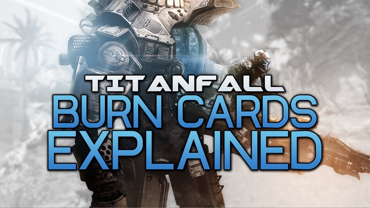 Titanfall Burn Cards - Titanfall Gameplay (TItanfall Burn Cards ...