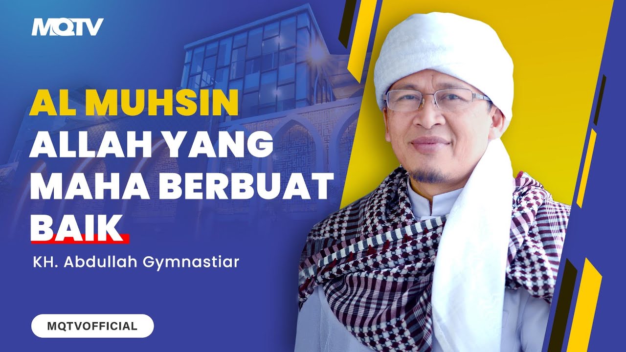 AL MUHSIN - ALLAH YANG MAHA BERBUAT BAIK | KAJIAN AAGYM - YouTube