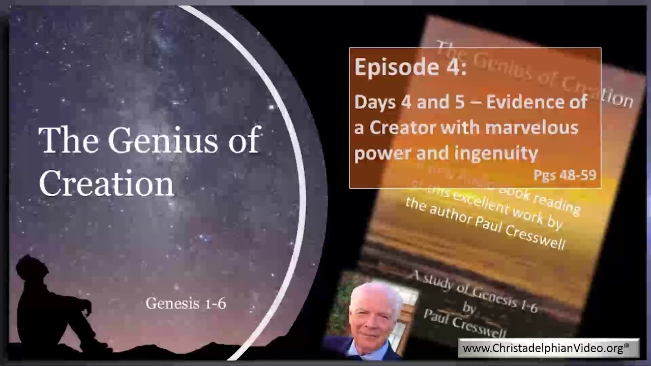 The Genius of Creation: A Study of Genesis 1-6 #4 Evidence of a creator ...