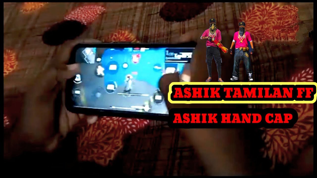 Ashik tamilan ff hand cap - YouTube