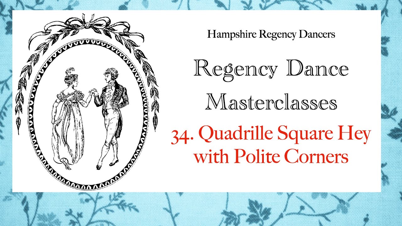 Regency Dance Steps No.34 Square Hey quadrille - YouTube