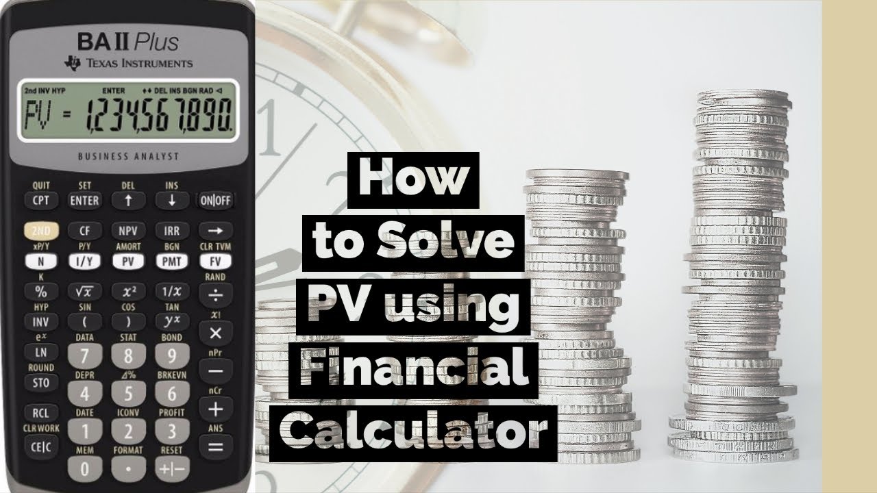 Solving Present Value (PV) using Financial Calculator : Texas ...