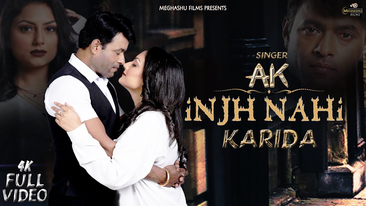 Injh Nai Karida || Full Video || Singer-AK || Gauri Rana || Latest ...