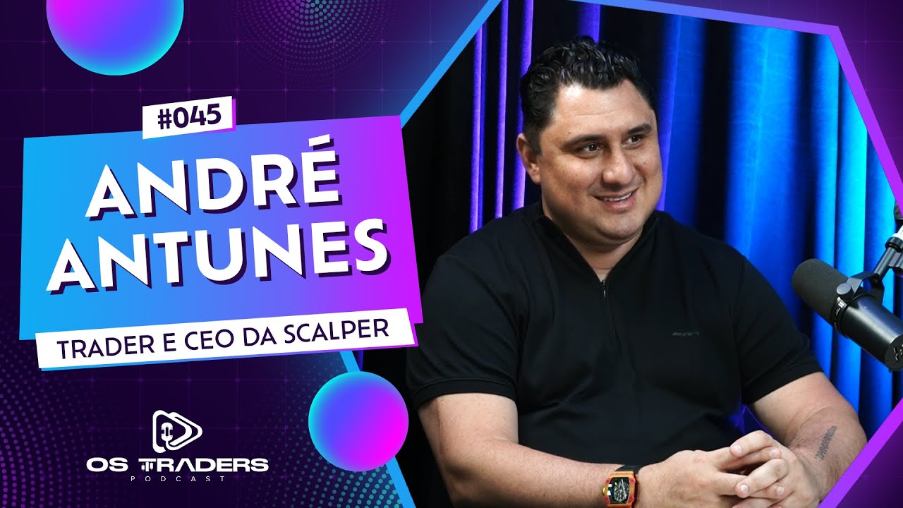 ANDRE ANTUNES - SCALPER | OS TRADERS PODCAST #45 - YouTube