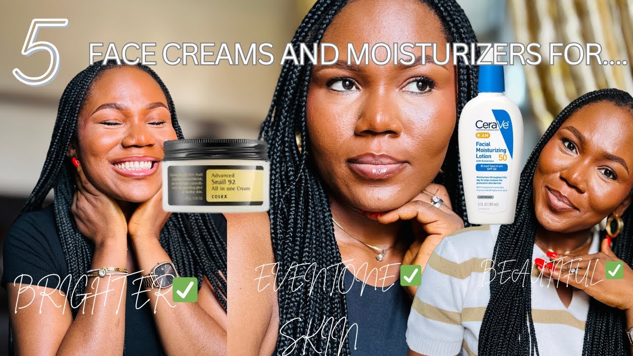 5 FACE CREAMS | MOISTURIZERS FOR BRIGHTER EVENTONE AND BEAUTIFUL SKIN ...