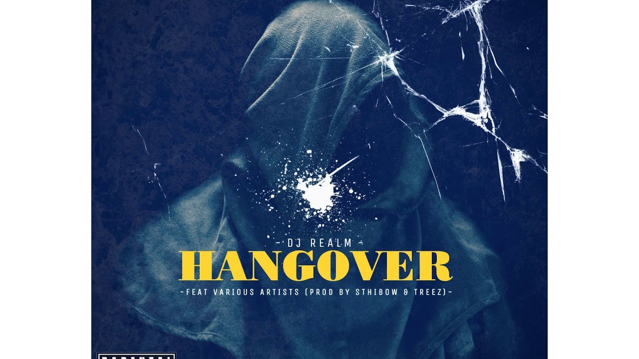 Dj Realm ft various artists- Hangover - YouTube