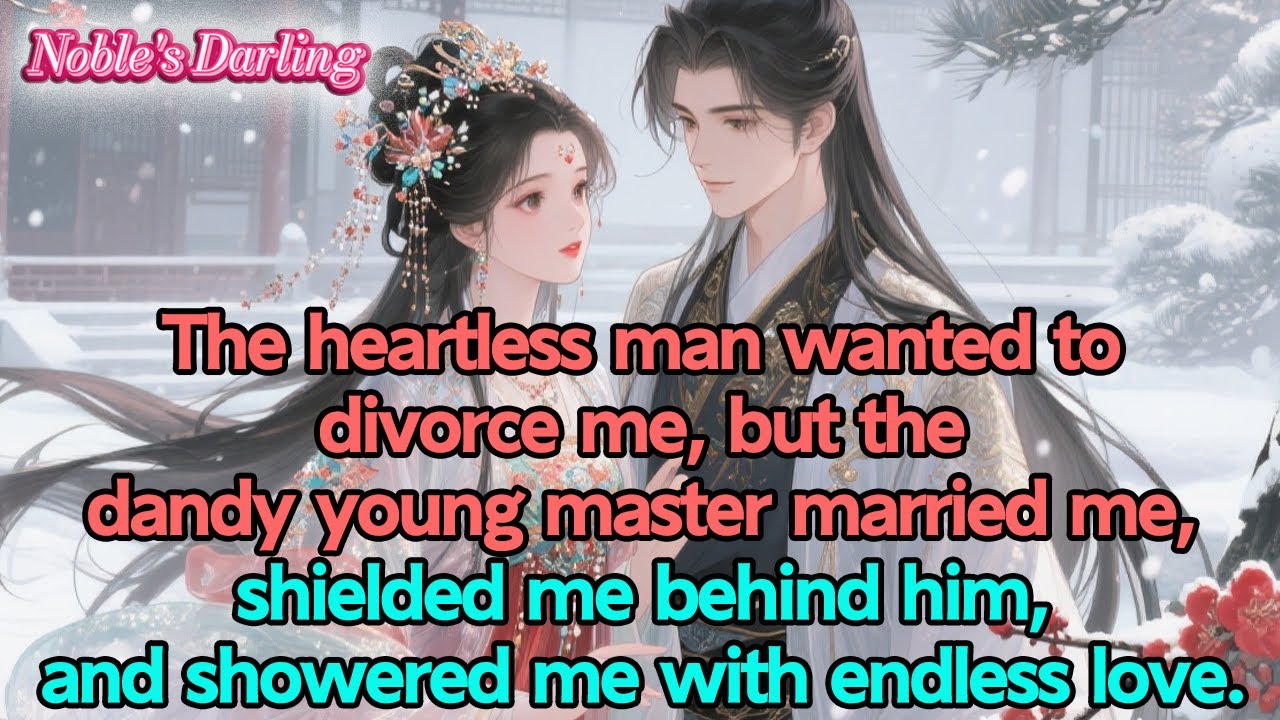 Heartless man sought divorce, dandy married and protected me, and ...